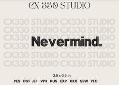 Nevermind Typography Font Embroidery Design – CX330 Studio